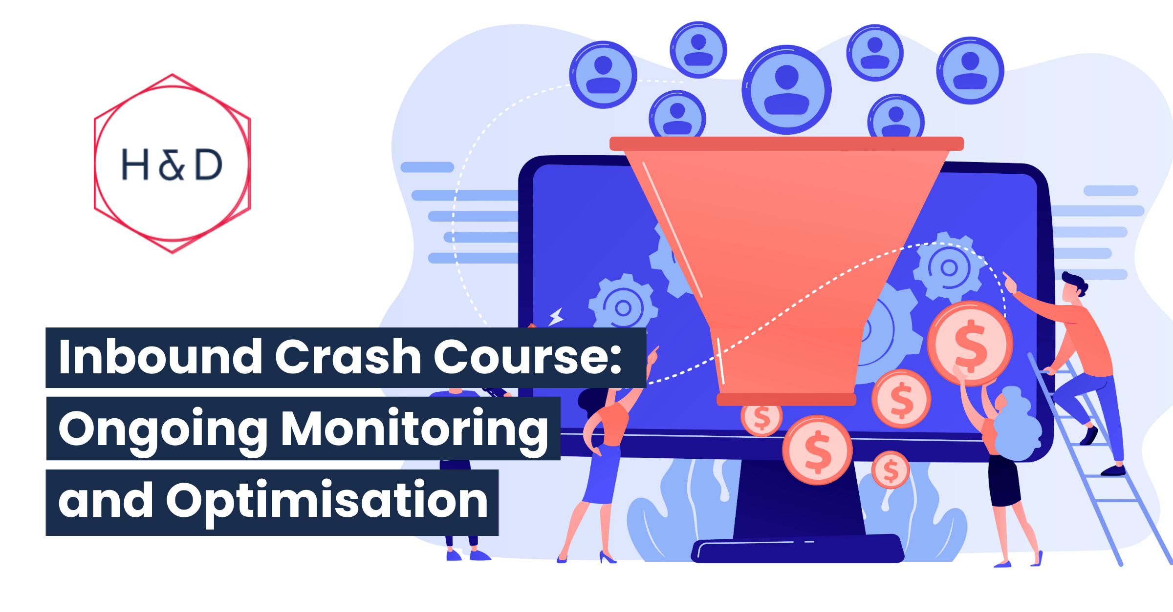 Inbound Crash Course: Ongoing Monitoring & Optimisation
